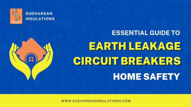 Essential Guide to ELCB for Home Safety | Sudharsan Insulations